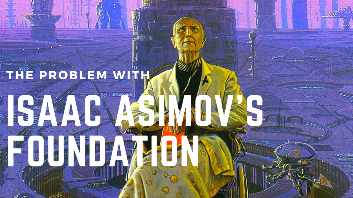 The problem with Isaac Asimov’s Foundation – Damien Walter